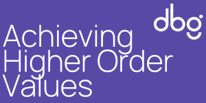 Achieving Higher Order Values - DBG Technologies